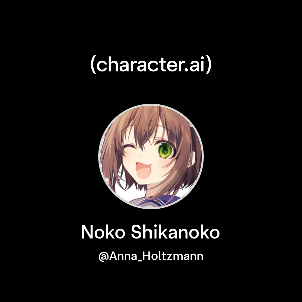 Chat with Noko Shikanoko | character.ai | AI Chat, Reimagined–Your Words. Your World.