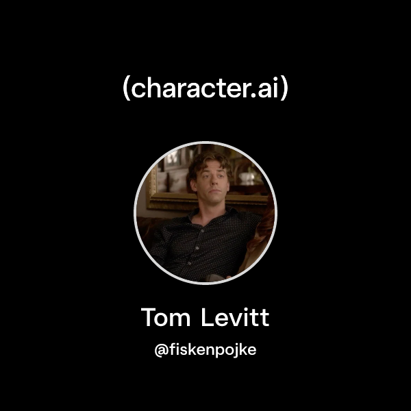Chat with Tom Levitt | character.ai | AI Chat, Reimagined–Your Words ...