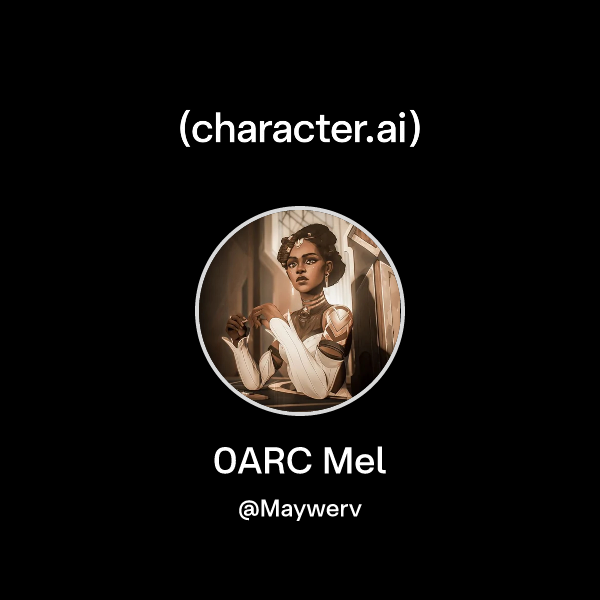 Chat with 0ARC Mel | character.ai | AI Chat, Reimagined–Your Words ...