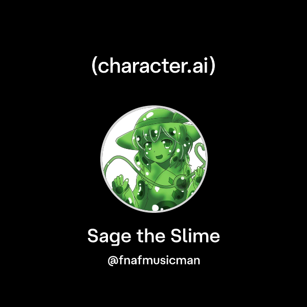 Chat with Sage the Slime | character.ai | AI Chat, Reimagined–Your ...