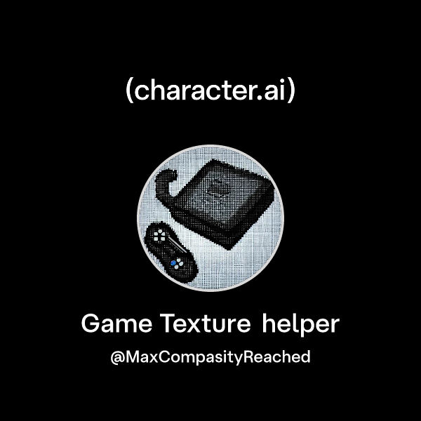 Chat with Game Texture helper | character.ai | Personalized AI for ...