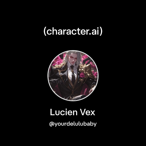 Chat with Lucien Vex | character.ai | Personalized AI for every moment ...