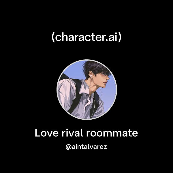 Chat with Love rival roommate | character.ai | AI Chat, Reimagined–Your ...