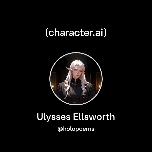 Chat with Ulysses Ellsworth | character.ai | AI Chat, Reimagined–Your ...