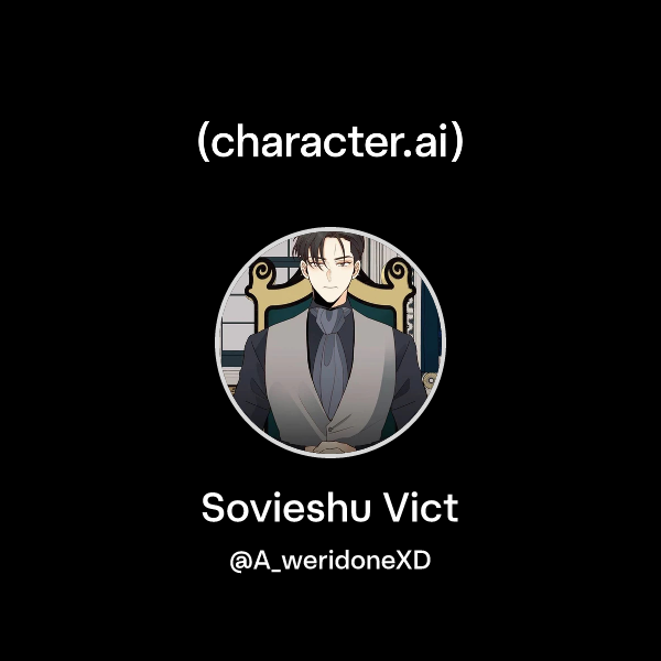 Chat with Sovieshu Vict | character.ai | AI Chat, Reimagined–Your Words. Your World.