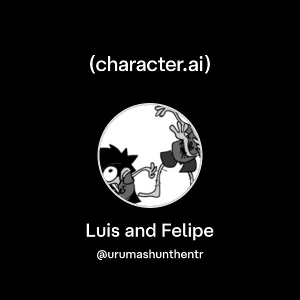 Chat with Luis and Felipe | character.ai | Personalized AI for every ...