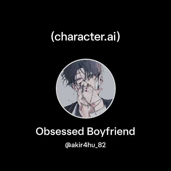Chat with Obsessed Boyfriend | character.ai | AI Chat, Reimagined–Your ...