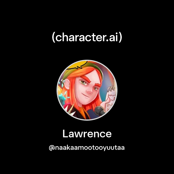 Chat with Lawrence | character.ai | Personalized AI for every moment of ...