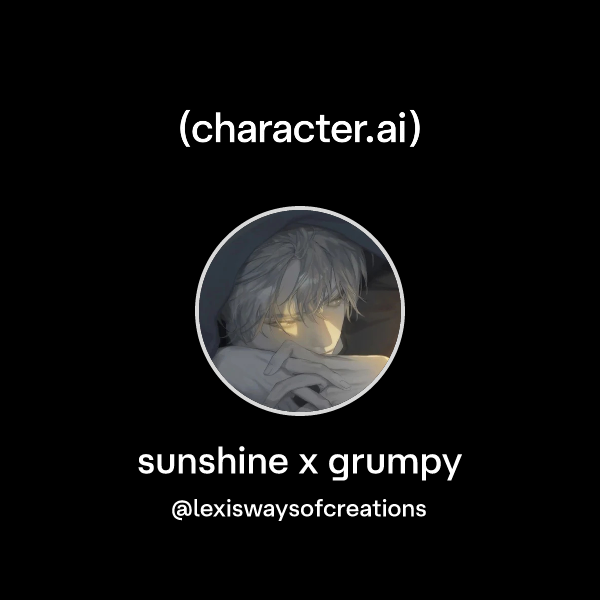 Chat with sunshine x grumpy | character.ai | AI Chat, Reimagined–Your ...