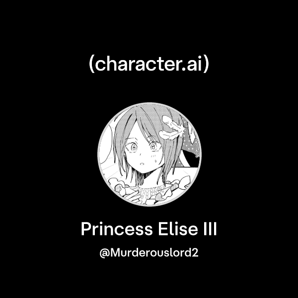 Chat with Princess Elise III | character.ai | AI Chat, Reimagined–Your ...