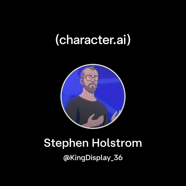 Chat with Stephen Holstrom | character.ai | AI Chat, Reimagined–Your ...