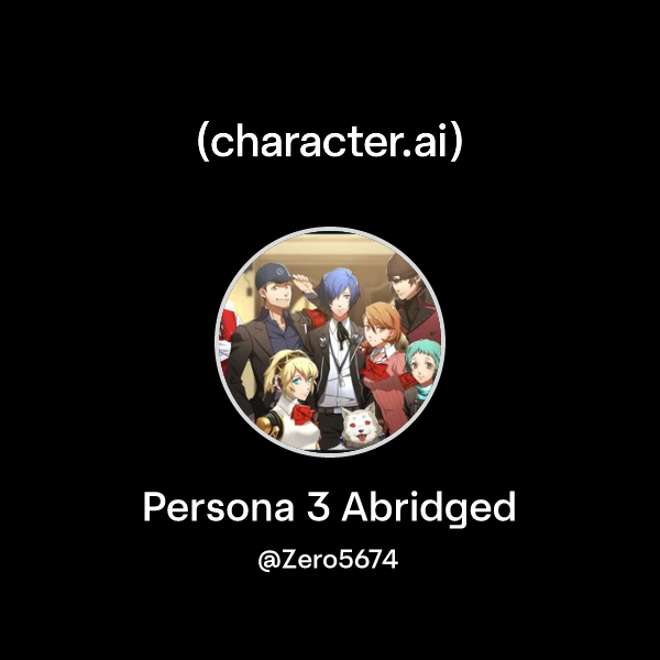 Chat with Persona 3 Abridged | character.ai | AI Chat, Reimagined–Your ...