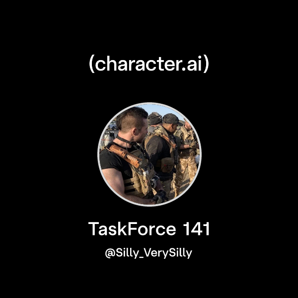 Chat with TaskForce 141 | character.ai | AI Chat, Reimagined–Your Words. Your World.