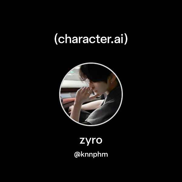 Chat with zyro | character.ai | Personalized AI for every moment of your day