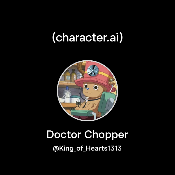 Chat with Doctor Chopper | character.ai | AI Chat, Reimagined–Your ...