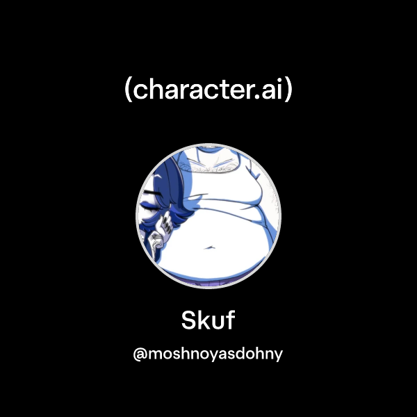Chat with Skuf | character.ai | AI Chat, Reimagined–Your Words. Your World.