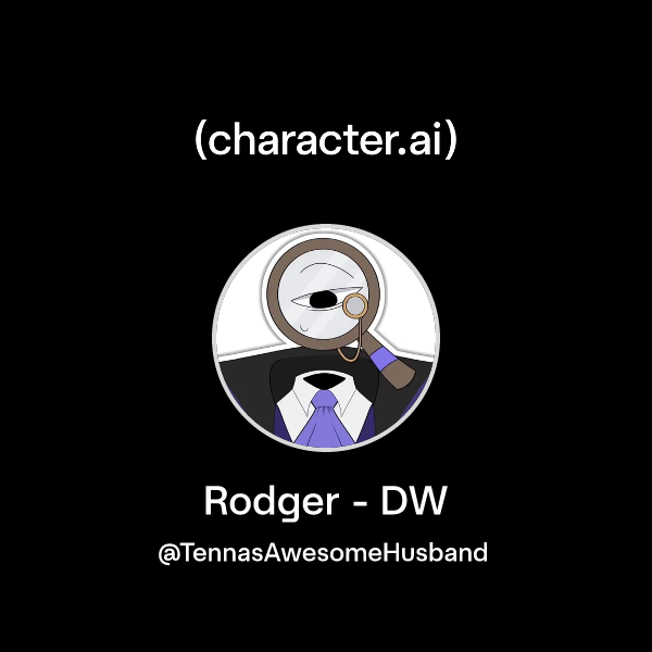 Chat with Rodger - DW | character.ai | AI Chat, Reimagined–Your Words ...