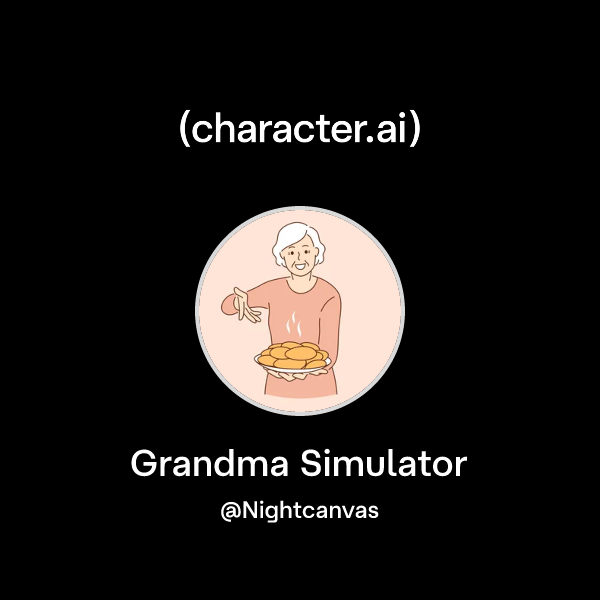 Chat with Grandma Simulator | character.ai | Personalized AI for every ...