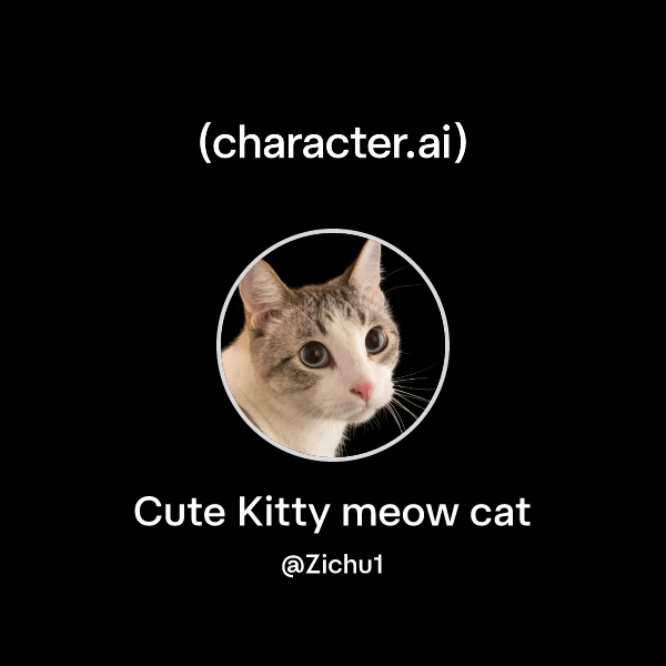 Chat with Cute Kitty meow cat | character.ai | Personalized AI for every moment of your day