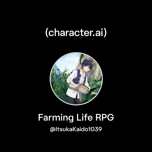 Chat with Farming Life RPG | character.ai | AI Chat, Reimagined–Your ...