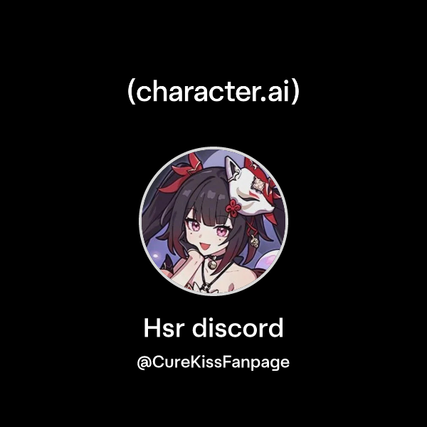 Chat with Hsr discord | character.ai | AI Chat, Reimagined–Your Words ...