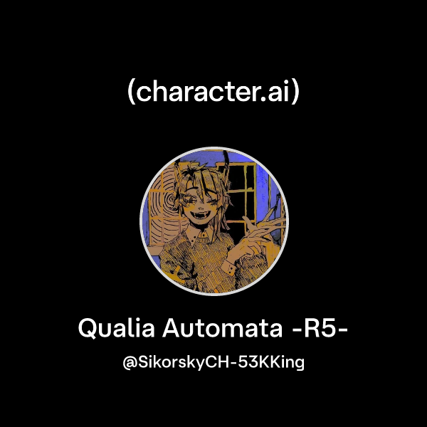 Chat with Qualia Automata -R5- | character.ai | Personalized AI for ...
