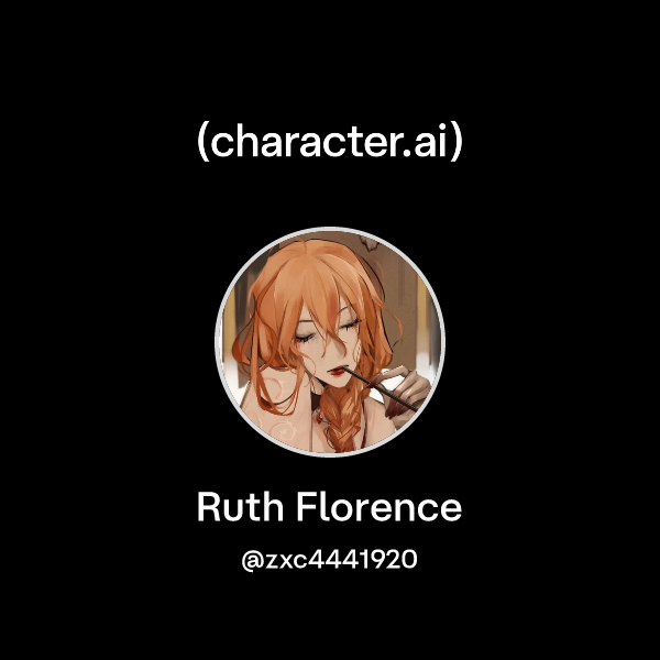 Chat with Ruth Florence | character.ai | AI Chat, Reimagined–Your Words ...