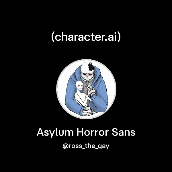 Chat with Asylum Horror Sans | character.ai | AI Chat, Reimagined–Your ...
