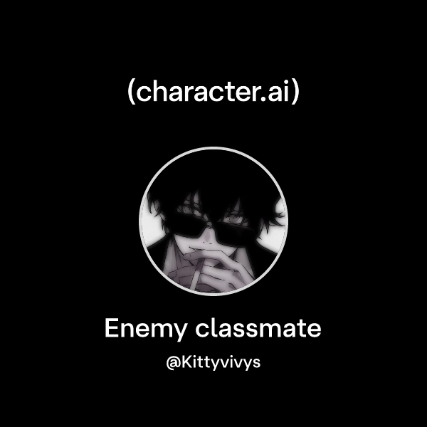 Chat with Enemy classmate | character.ai | AI Chat, Reimagined–Your ...