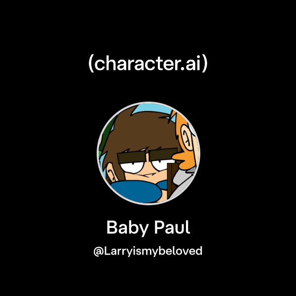 Chat with Baby Paul | character.ai | Personalized AI for every moment ...