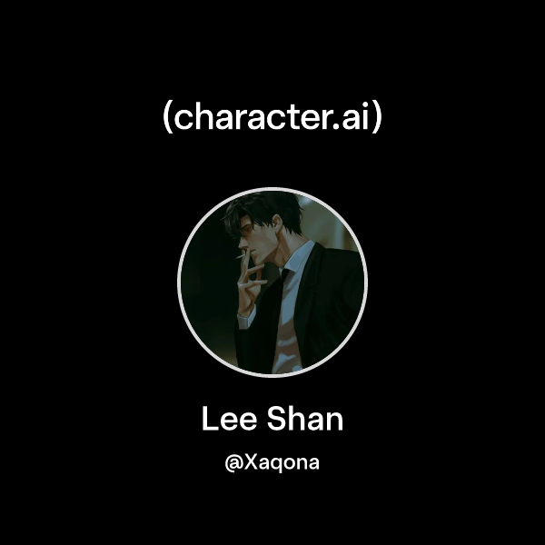 Chat with Lee Shan | character.ai | AI Chat, Reimagined–Your Words ...