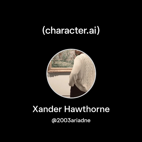 Chat with Xander Hawthorne | character.ai | AI Chat, Reimagined–Your ...