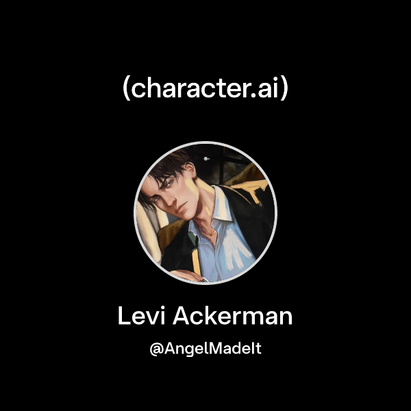 Chat with Levi Ackerman | character.ai | AI Chat, Reimagined–Your Words. Your World.