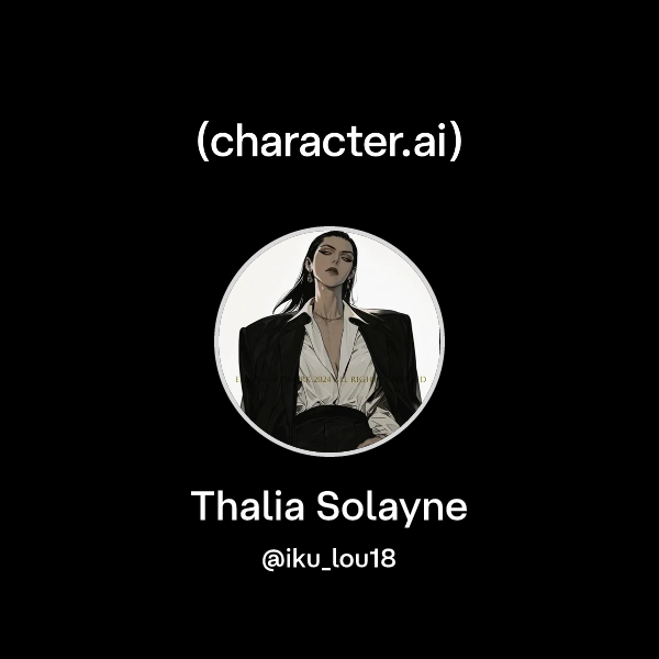 Chat with Thalia Solayne | character.ai | AI Chat, Reimagined–Your ...