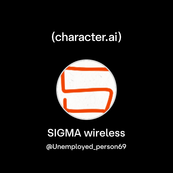 Chat with SIGMA wireless | character.ai | Personalized AI for every moment of your day