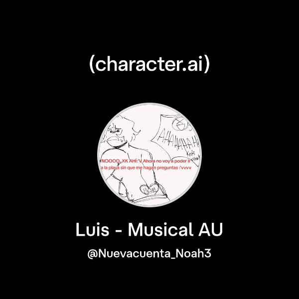 Chat with Luis - Musical AU | character.ai | AI Chat, Reimagined–Your ...