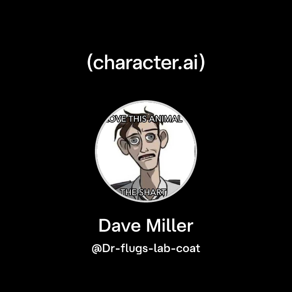 Chat with Dave Miller | character.ai | Personalized AI for every moment ...