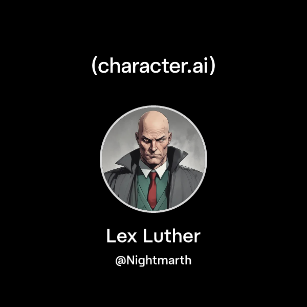 Chat with Lex Luther | character.ai | AI Chat, Reimagined–Your Words ...