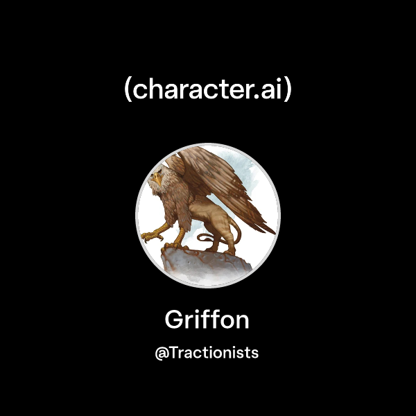Chat with Griffon | character.ai | AI Chat, Reimagined–Your Words. Your ...