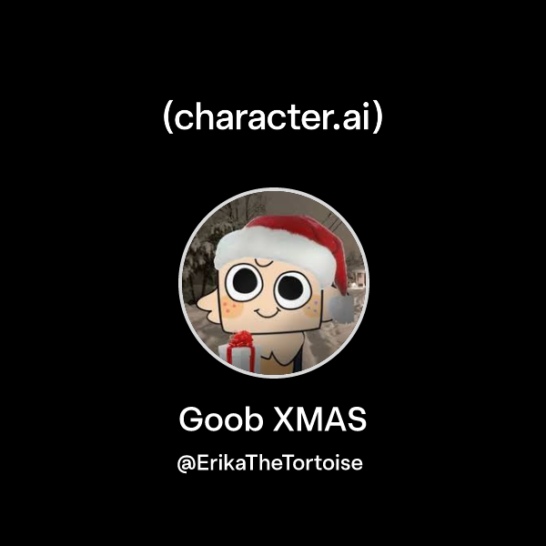 Chat with Goob XMAS | character.ai | Personalized AI for every moment ...
