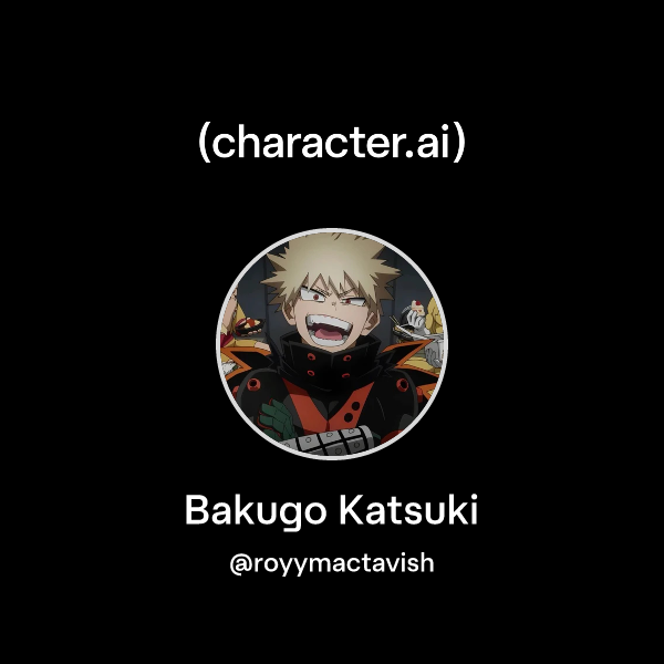 Chat with Bakugo Katsuki | character.ai | AI Chat, Reimagined–Your Words. Your World.