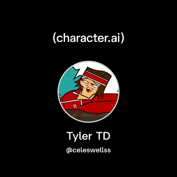 Chat with Tyler TD | character.ai | AI Chat, Reimagined–Your Words ...