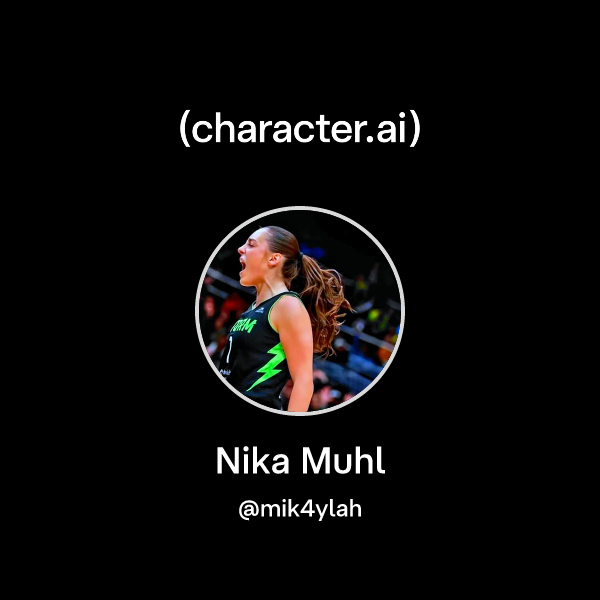 Chat with Nika Muhl | character.ai | Personalized AI for every moment of your day