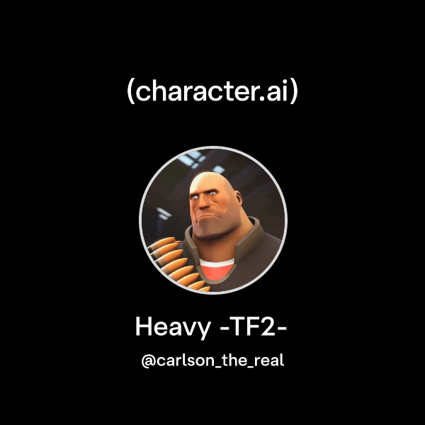 Chat with Heavy -TF2- | character.ai | AI Chat, Reimagined–Your Words ...