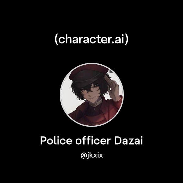Chat with Police officer Dazai | character.ai | Personalized AI for ...