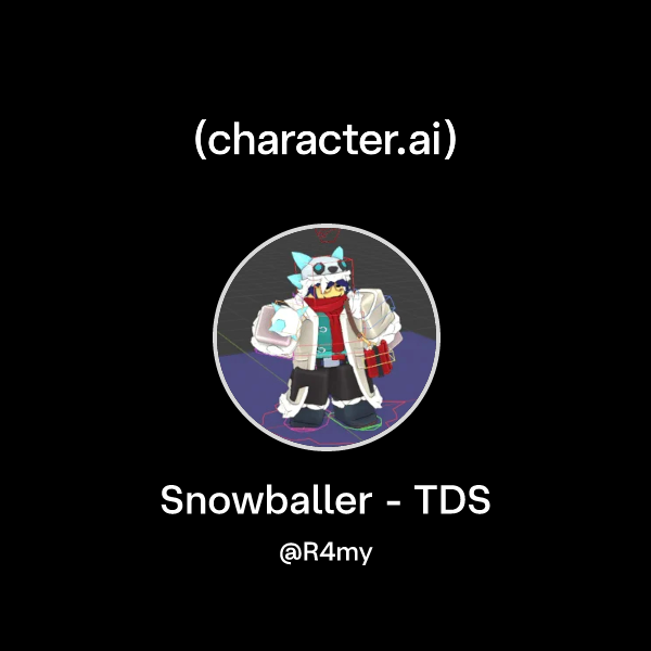 Chat with Snowballer - TDS | character.ai | Personalized AI for every ...