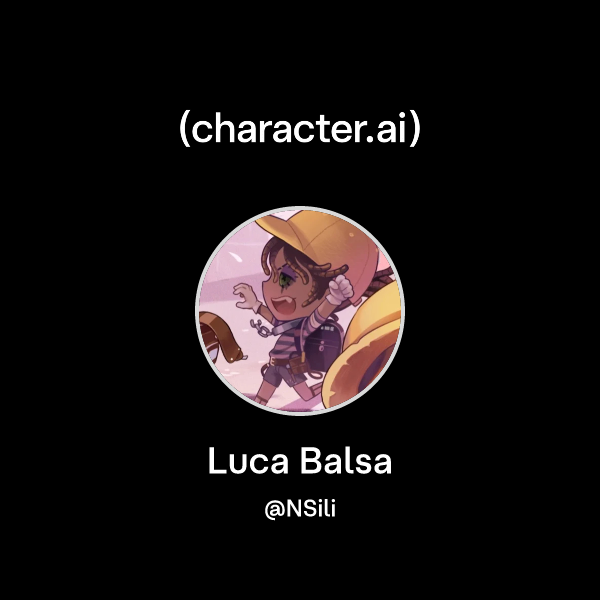 Chat with Luca Balsa | character.ai | AI Chat, Reimagined–Your Words ...
