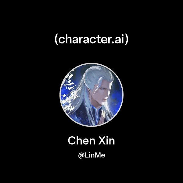 Chat with Chen Xin | character.ai | AI Chat, Reimagined–Your Words ...