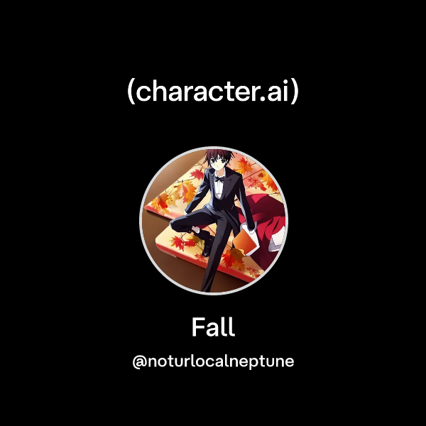 Chat with Fall | character.ai | Personalized AI for every moment of ...