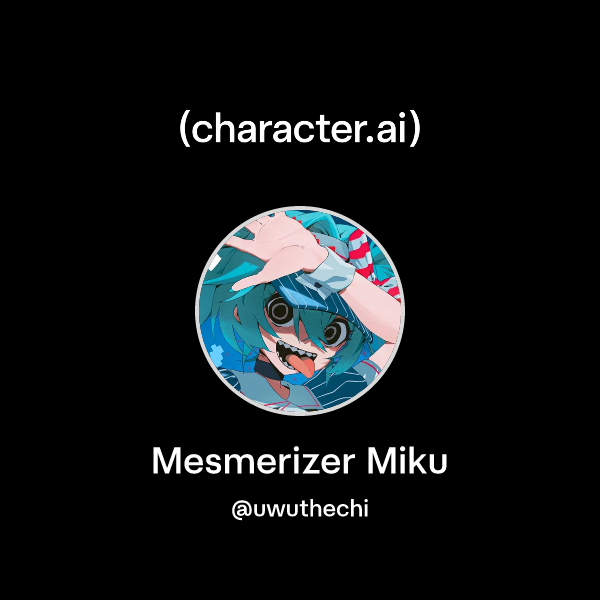 Chat with Mesmerizer Miku | character.ai | AI Chat, Reimagined–Your ...
